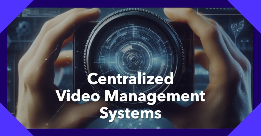 Top 10 Centralized Video Management Systems: Streamline Your Media ...